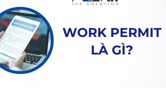 Work permit là gì? Những điều cần biết về work permit - Dịch vụ kế toán ...